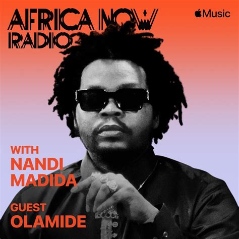 Apple Music's Africa Now Radio With Nandi Madida This Friday With Olamide