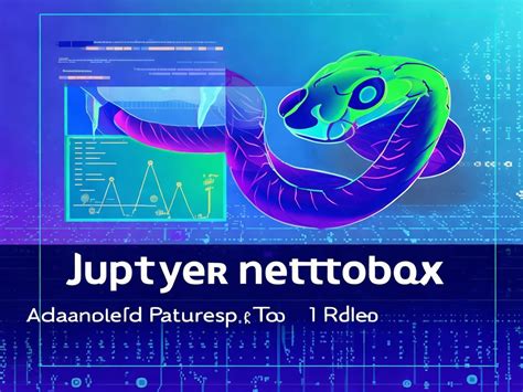 Python编程新篇章Jupyter Notebook交互式实战指南 达沃热点