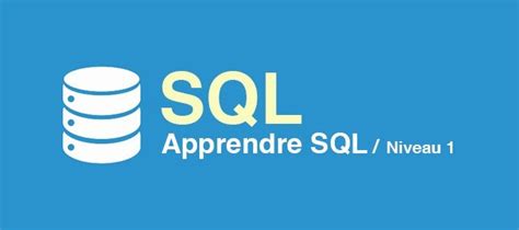 TUTO Apprendre Le Langage SQL Niveau 1 Sur Tuto Com
