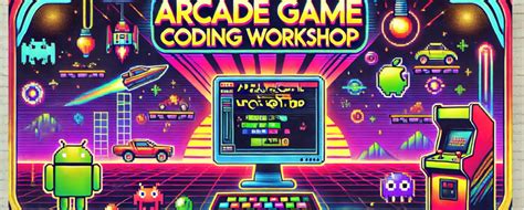 Retro Game Coding Half Day Workshop Ansto