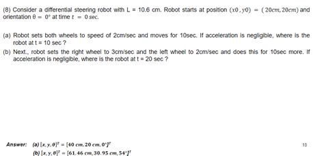 Solved Consider A Differential Steering Robot With L 10 6 Chegg Com