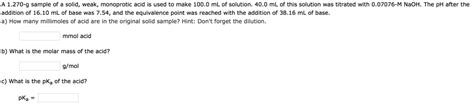 Solved A G Sample Of A Solid Weak Monoprotic Acid Is Chegg