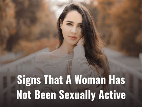 Signs That A Woman Has Not Been Sexually Active