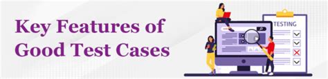 Key Features Of Good Test Cases Qacraft Pvt Ltd