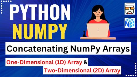 L8 Numpy Concatenate Function Join 1d And 2d Numpy Arrays Python