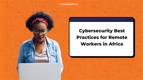 Cybersecurity Best Practices For Remote Workers In Africa
