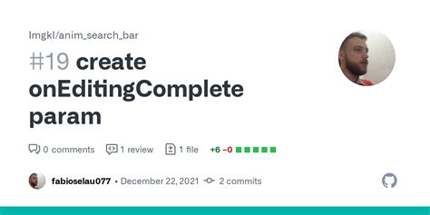 Create Oneditingcomplete Param By Fabioselau Pull Request Imgkl Anim Search Bar Github