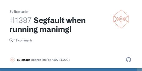 segfault when running manimgl · issue 1387 · 3b1b manim · github