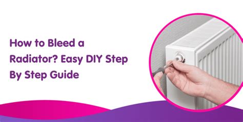 How To Bleed A Radiator Easy DIY Step By Step Guide