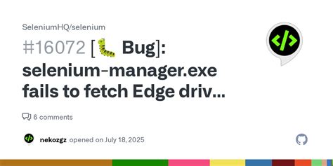🐛 Bug Selenium Managerexe Fails To Fetch Edge Driver Cdn Moved From To