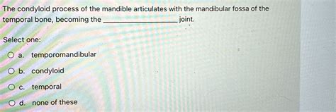 The Condyloid Process Of The Mandible Articulates With The Mandibular