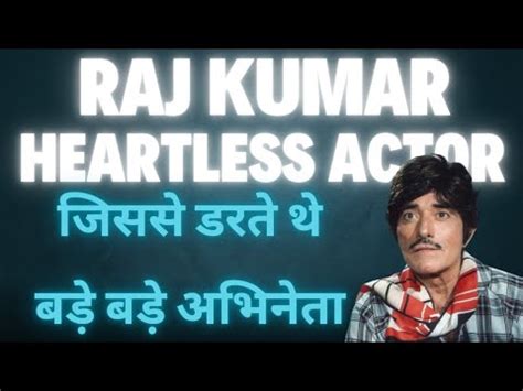 The Heartless Actor Of Indian Cinema Raaj Kumar Biography And Life Facts In Hindi Bkk Youtube