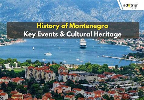 History Of Montenegro Key Events And Cultural Heritage