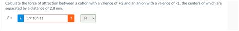 Solved Calculate The Force Of Attraction Between A Cation