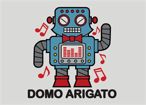 Domo Arigato Mr Roboto Domo Arigato Means Thank