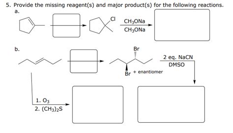 Solved Provide the missing reagent(s) ﻿and major product(s) | Chegg.com