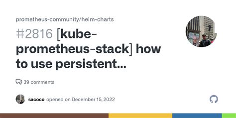 Kube Prometheus Stack How To Use Persistent Volumes Instead Of Emptydir · Issue 2816