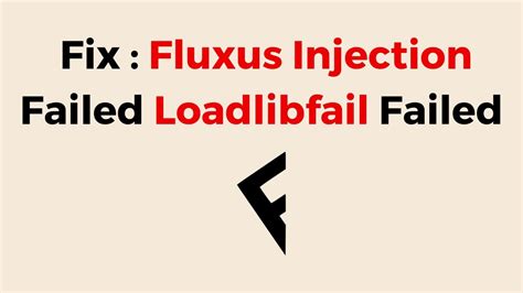 How To Fix Fluxus Injection Failed Loadlibfail Failed Youtube