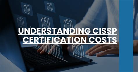 Understanding Cissp Certification Costs Cissp 101