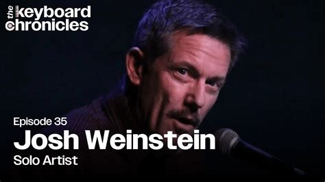 Josh Weinstein Solo Artist The Keyboard Chronicles
