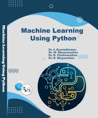Machine Learning using Python: Buy Machine Learning using Python by Dr. S. Aravindkumar, Dr. M ...