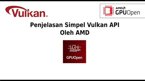 Penjelasan Simpel Vulkan Api Oleh Amd Indonesia Youtube