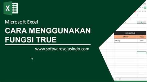 Rumus True Excel Dan Cara Menggunakan Fungsi True Di Excel Youtube