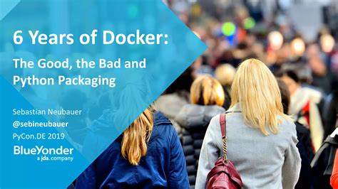 6 Years Of Docker The Good The Bad And Python Packaging At Pyconde