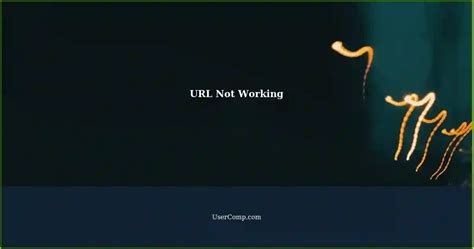 troubleshooting url not working properly