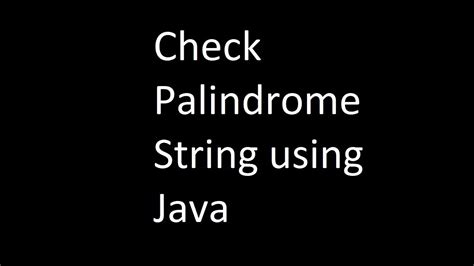 Palindrome String Check Using Java Java Classmate Youtube