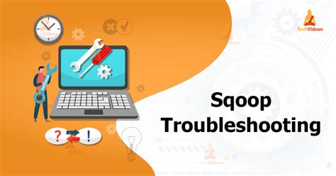 Sqoop Troubleshooting Issues While Using Apache Sqoop Techvidvan