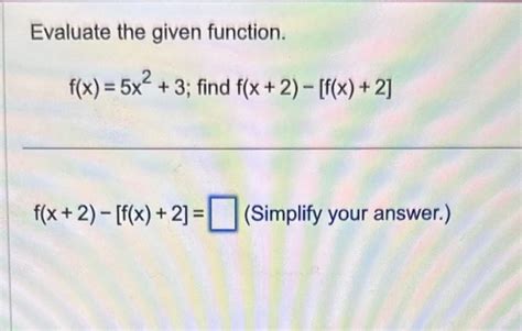 solved evaluate the given function f x 5x2 3 find