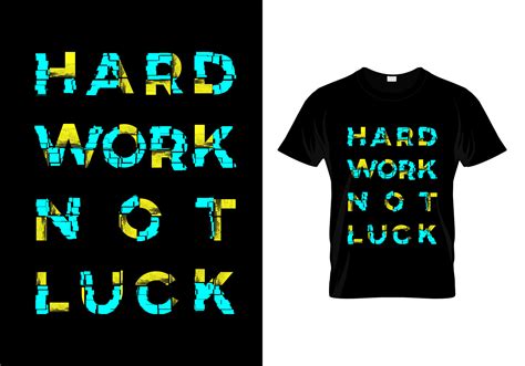 Hard Work Not Luck Typography T Shirt Design Vector 6299528 Vector Art