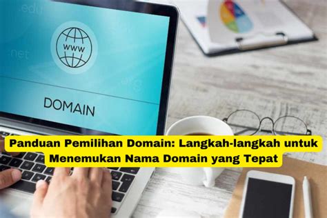 Panduan Pemilihan Domain: Langkah-langkah untuk Menemukan Nama Domain yang Tepat | yuscuti.com