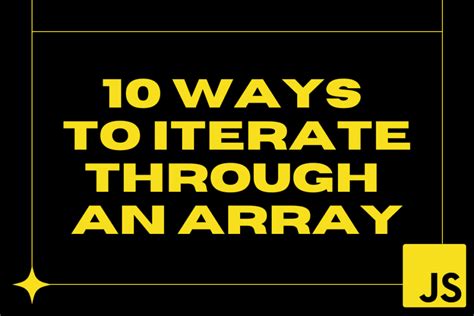 10 Ways To Iterate Through An Array In Javascript Matrixread