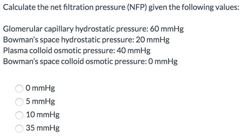 solved calculate the net filtration pressure nfp given the