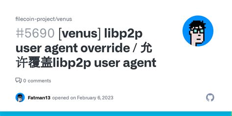 Venus Libp2p User Agent Override 允许覆盖libp2p User Agent · Issue