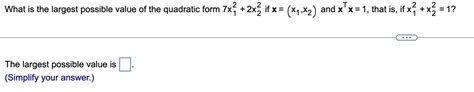 solved what is the largest possible value of the quadratic