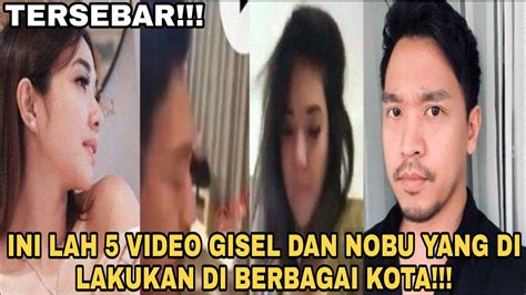 INI LAH 5 VIDEO GISEL DAN NOBU YANG DI LAKUKAN DI BERBAGAI KOTA - YouTube