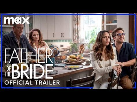 Watch The New Father Of The Bride Trailer Ps Entertainment