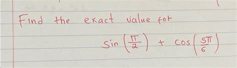 Solved Find The Exact Value Forsin π2 Cos 5π6