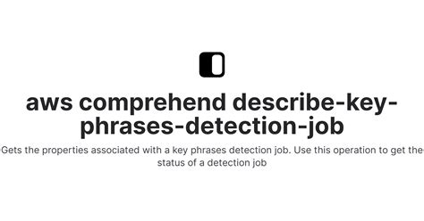 Aws Comprehend Describe Key Phrases Detection Job Fig