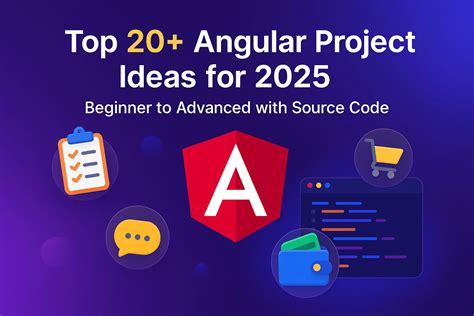 Top 20 Best Angular Project Ideas Of 2025 With Source Code