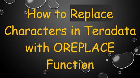 How To Replace Characters In Teradata With Oreplace Function Youtube