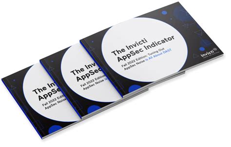 AppSec Indicator Fall 2022 Edition Tuning Out AppSec Noise Is All About DAST Invicti