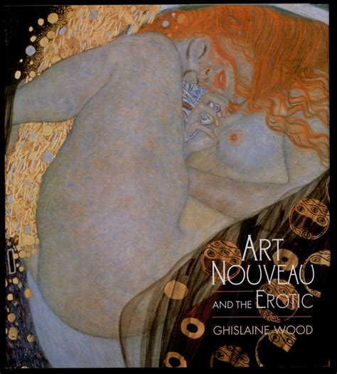 Art Nouveau And The Erotic By Ghislaine Wood Goodreads