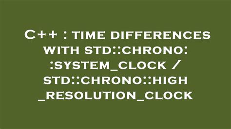 c time differences with std chrono system clock std chrono