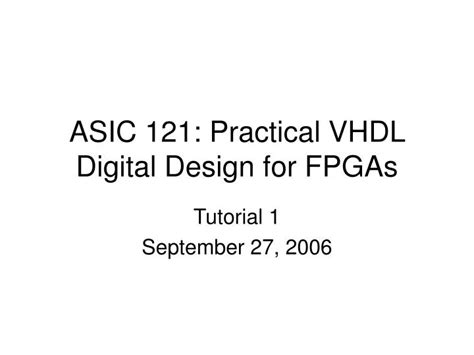 PPT ASIC Practical VHDL Digital Design For FPGAs PowerPoint Presentation ID