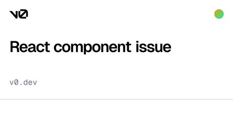 React Component Issue V By Vercel
