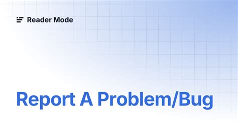 Report A Problembug Reader Mode